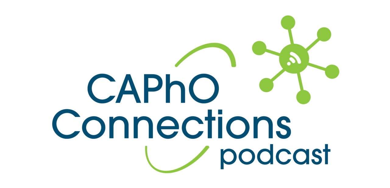 CAPhO Connections Podcast Episode 17 Available | CAPhO
